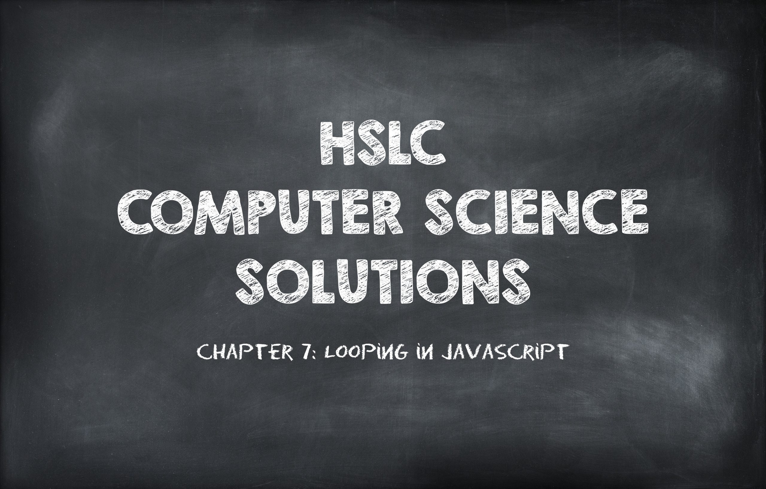 Hslc Computer Science Solution Chapter 7 Looping In Javascript Ujudebug
